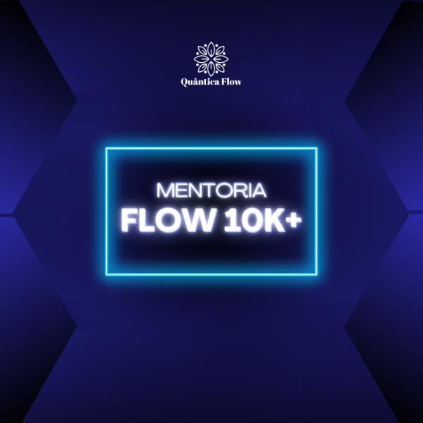 Mentoria Flow 10K+ - DARLENE ABRILERI | Hotmart