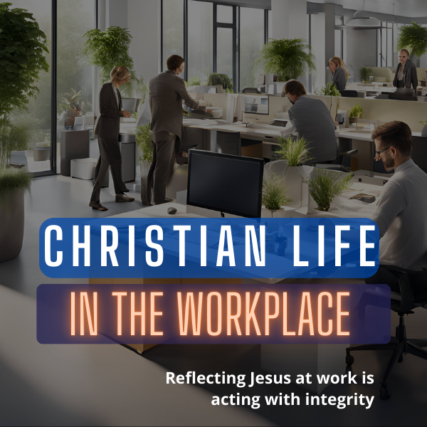 Christian Life in the Workplace