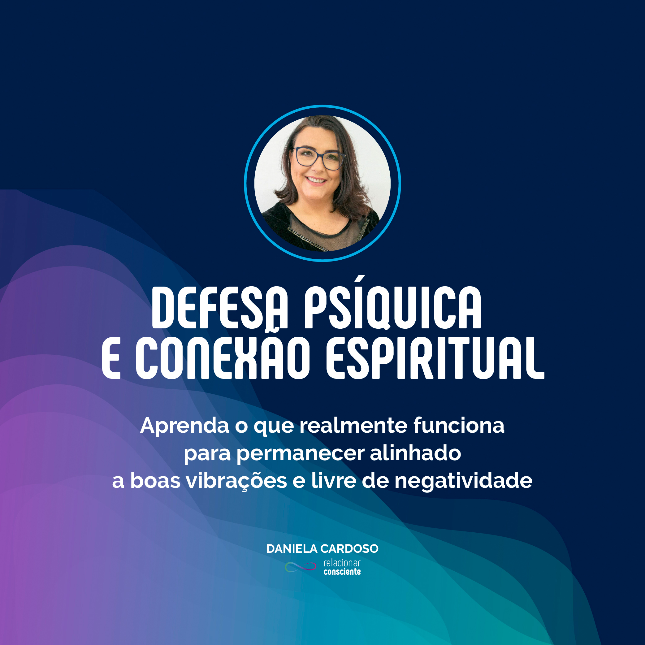 Defesa Psíquica e Conexão Espiritual - Daniela Cardoso | Hotmart