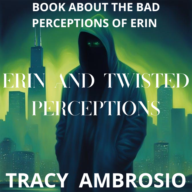 Erin and Twisted Perceptions