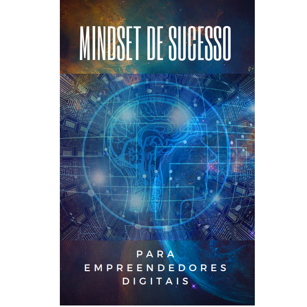 Mindset de sucesso - Para empreendedores digitais - Matheus Lobo