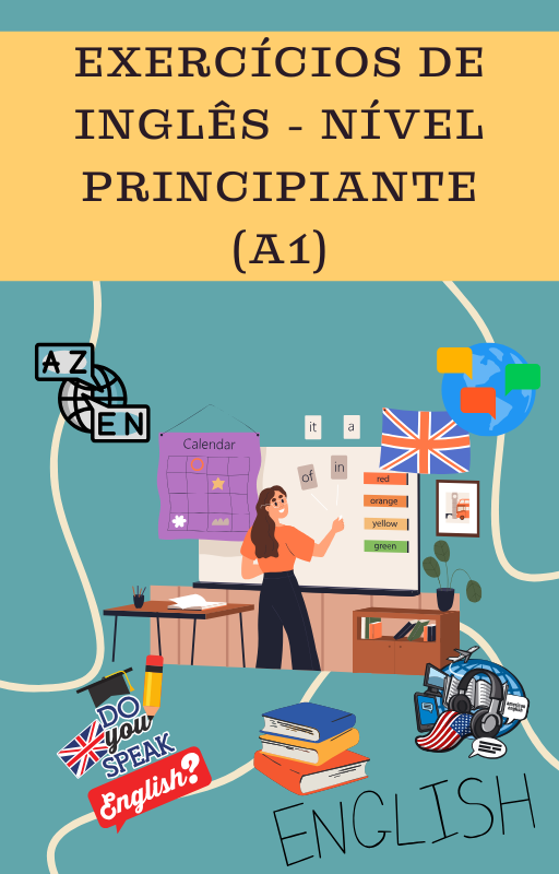 Exercícios de Inglês - Nível principiante (A1) - talitha oliveira r...