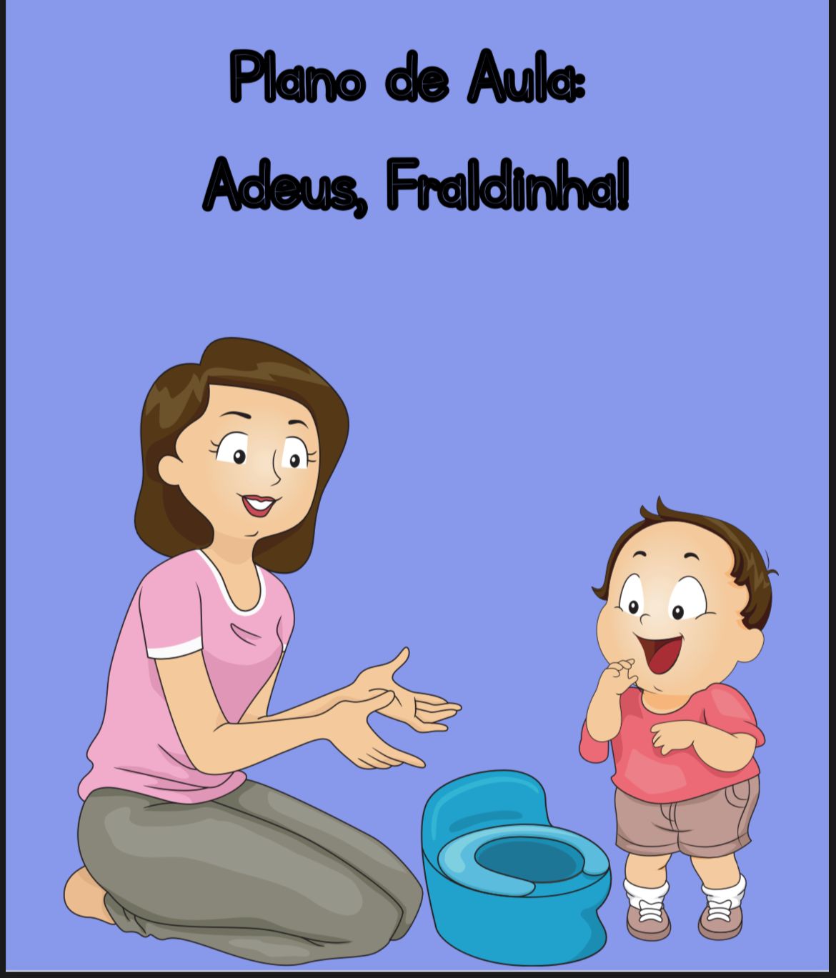 PLANO DE AULA - ADEUS FRALDINHA - Claudia Gomes | Hotmart