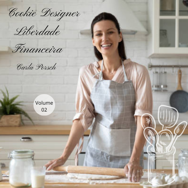 Vol.02 - Cookie Designer - Liberdade Financeira (5.0⭐)