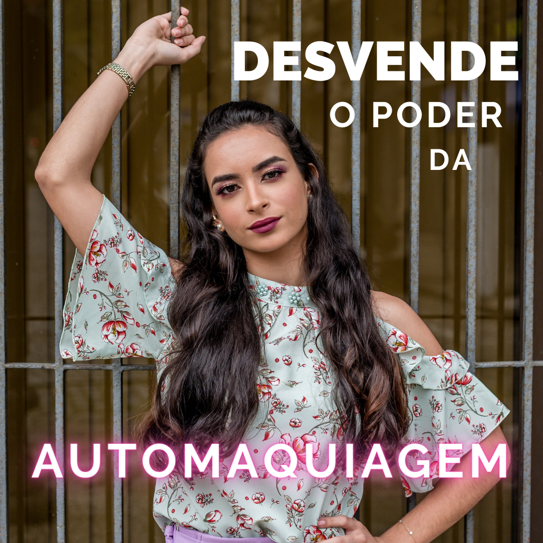 DESVENDE O PODER DA AUTOMAQUIAGEM DO ZERO - Anna Julia de Castro Vi...