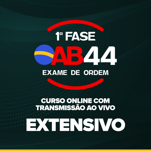 1ª FASE OAB 44 EXTENSIVO - TRANSMISSÃO AO VIVO - TARDE (ONLINE)