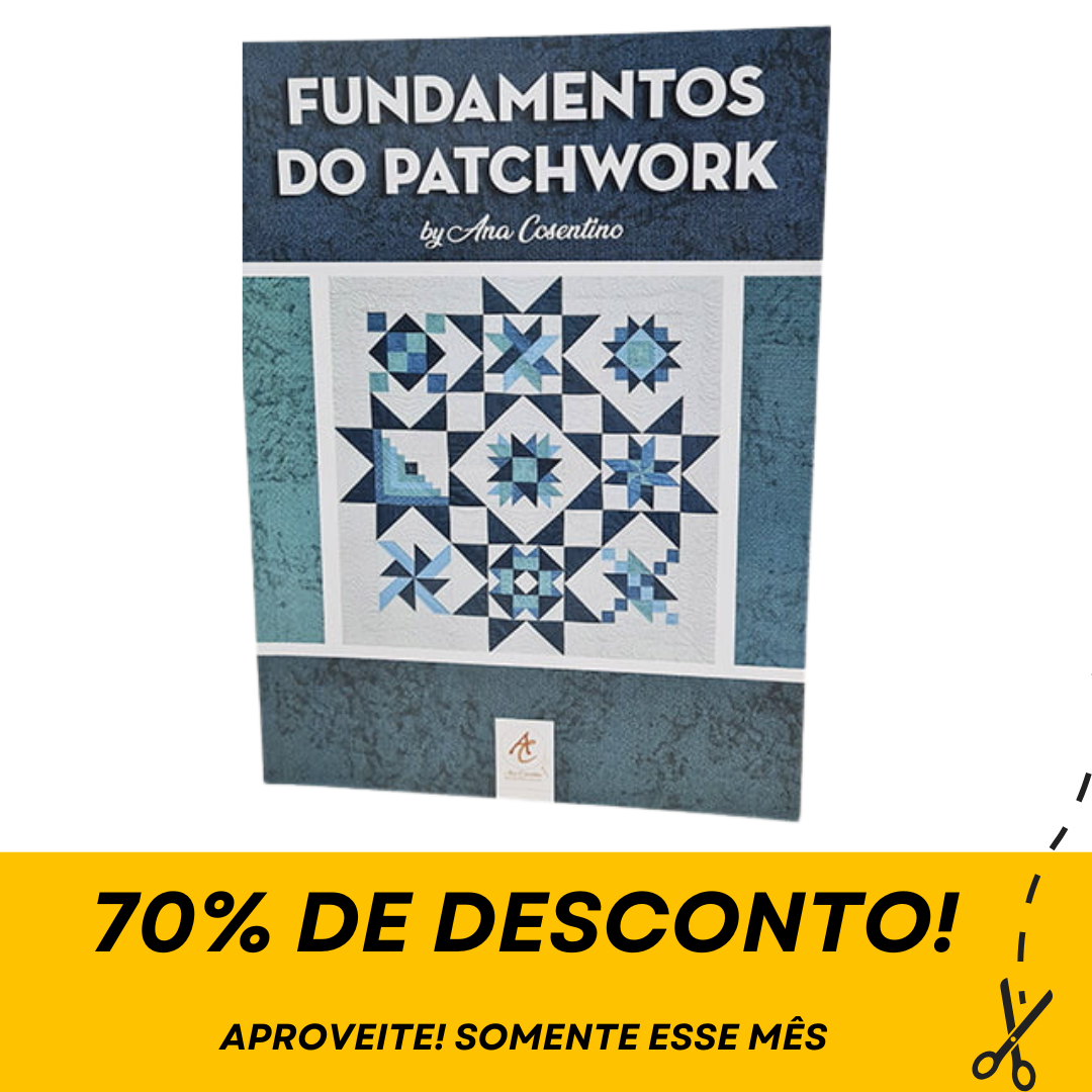 Livro Físico Fundamentos Do Patchwork - Ana Cosentino - Ana Cosenti...