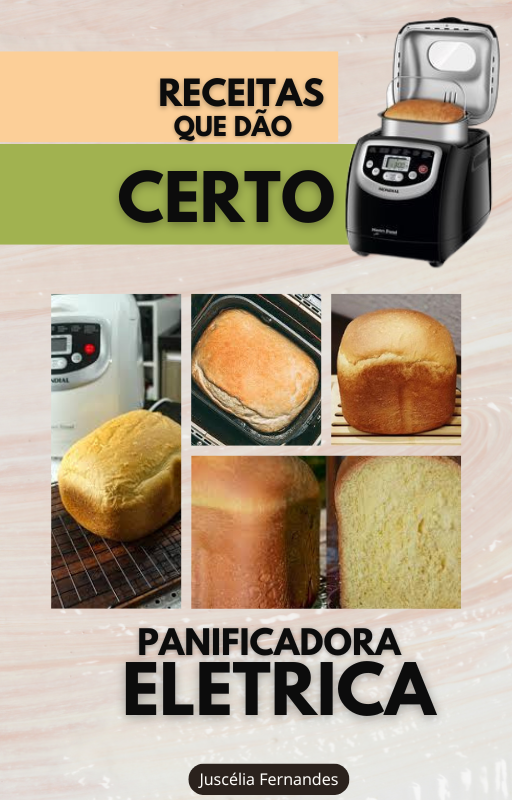 Pão na panificadora eletrica. - Juscelia de Souza Fernandes | Hotmart