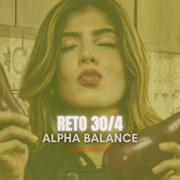 RETO 30:4 ALPHA BALANCE BY CHEFCAROFIT - Chef Caro Fit | Hotmart