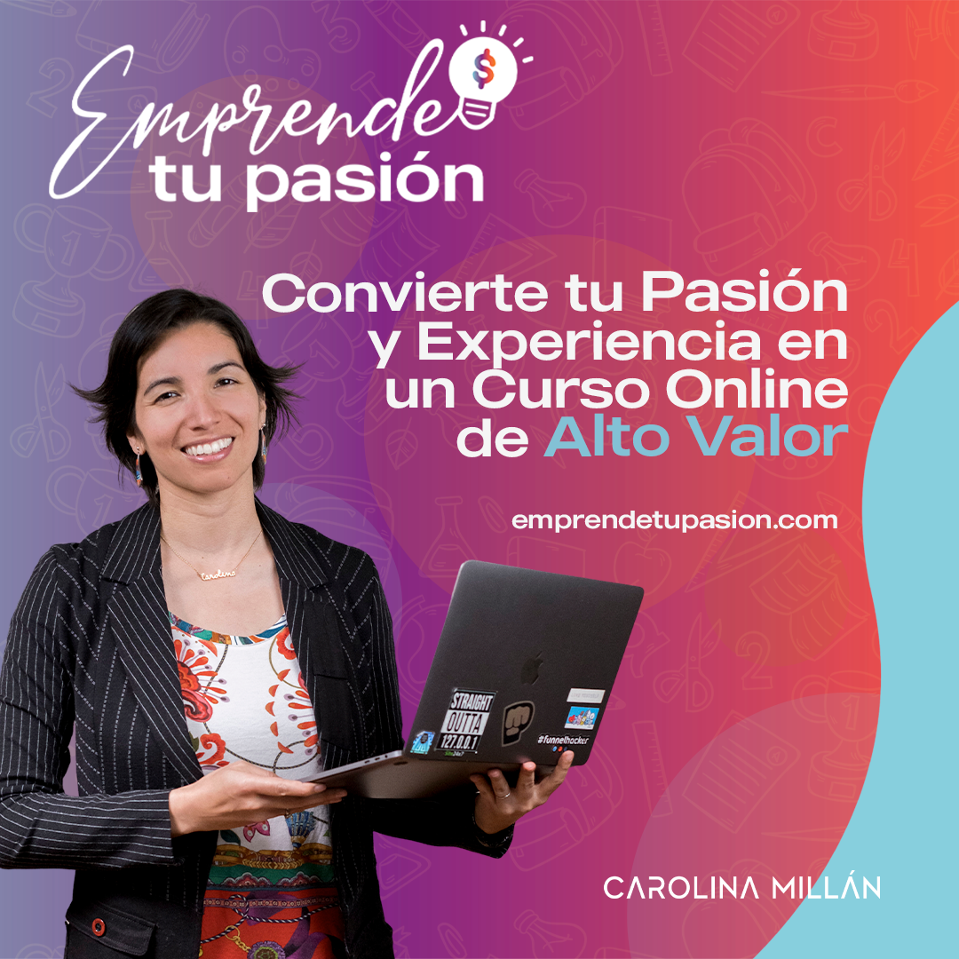 Emprende Tu Pasión 10/23 - Carolina Millan | Hotmart