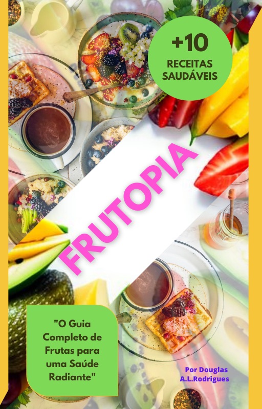 Frutopia: O guia completo de frutas para uma saúde radiante. - CONE...