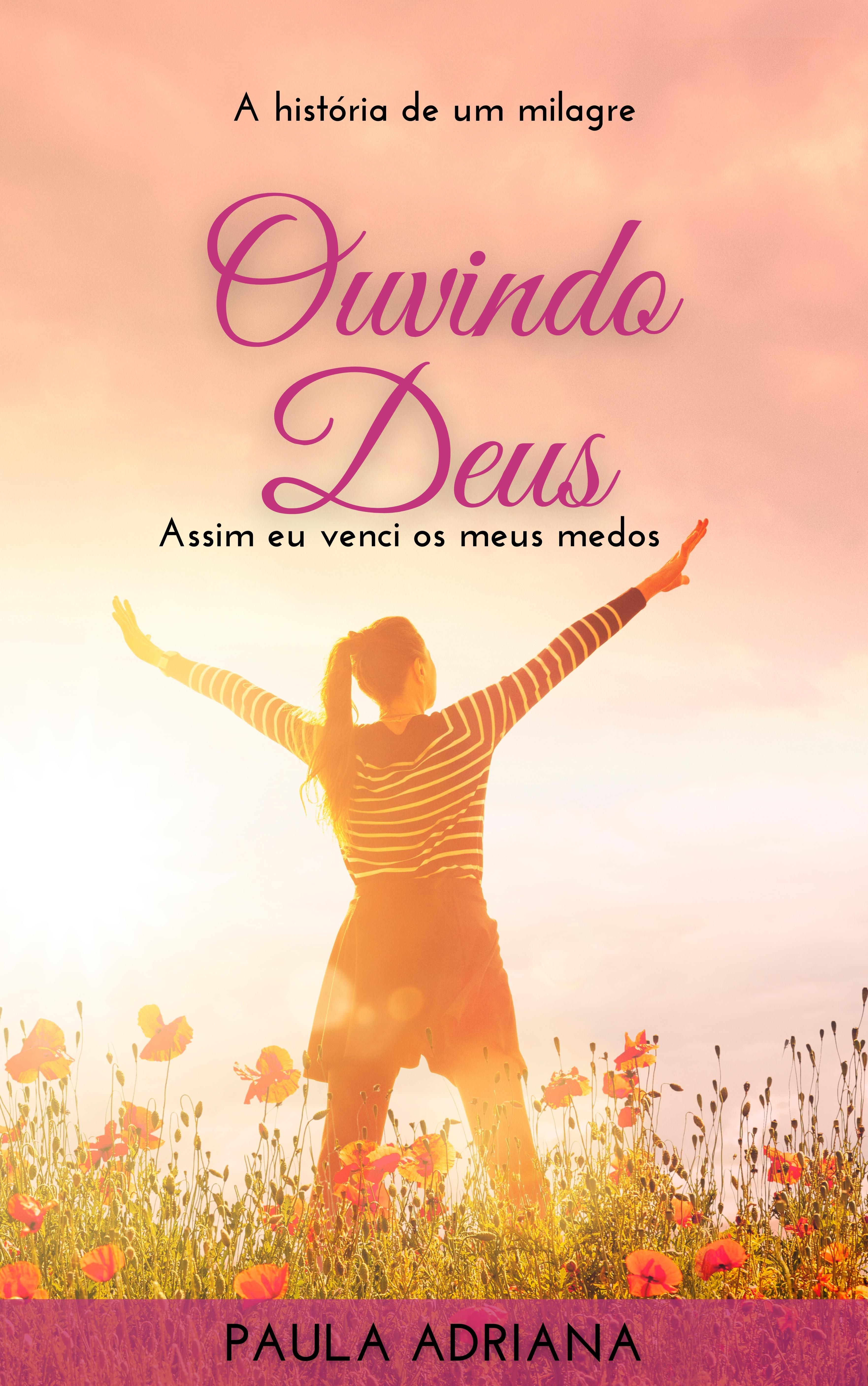 Ouvindo Deus Assim eu Venci os Meus Medos