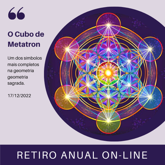 O Esperado Retiro Anual de Mandalas - Imersão no Cubo de Metatron.