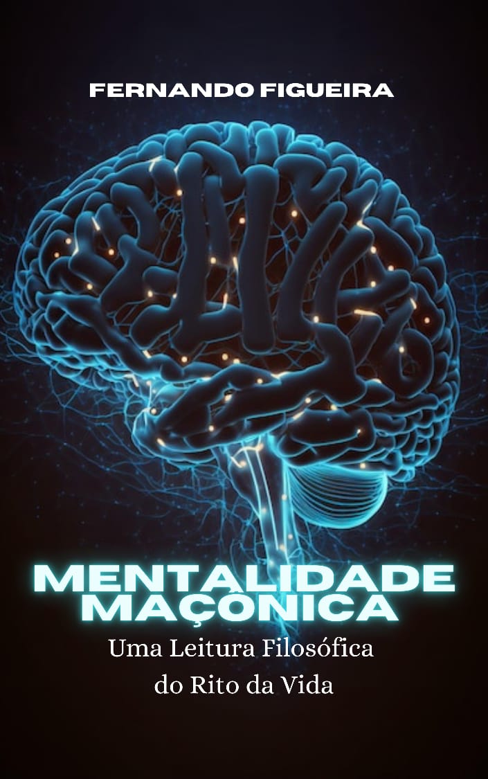 Mentalidade Maçônica, Uma Leitura Filosófica do Rito da Vida - Fern...