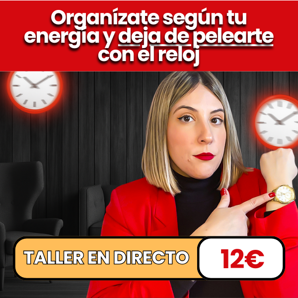 Taller "Organízate según tu energía y deja de luchar contra el relo...