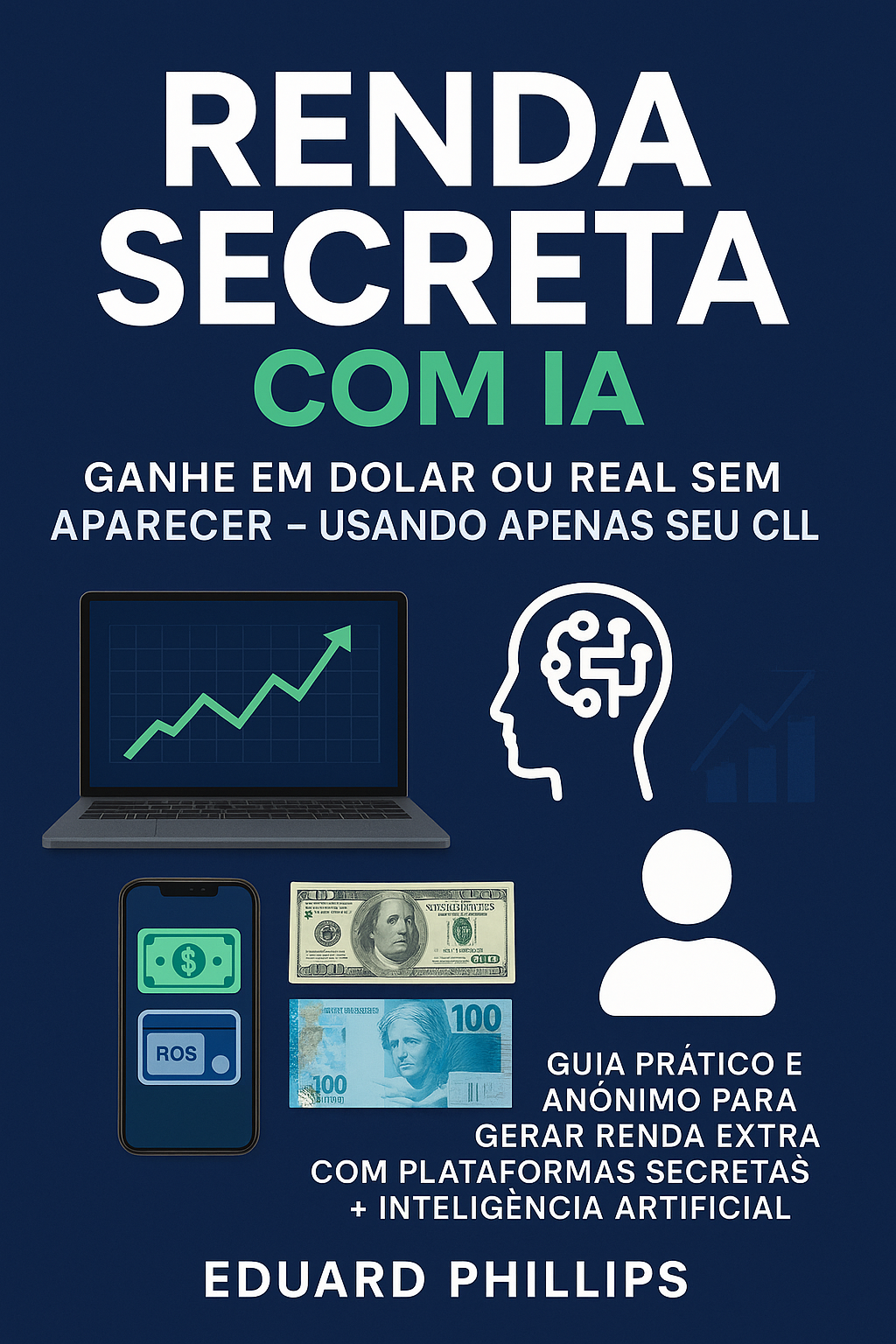 Renda secreta com IA por Eduard Phillips - Marcelo Pahl Siqueira N...