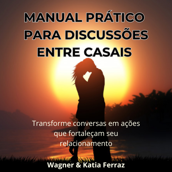 Manual Prático para Discussões entre Casais - @wagnerferrazoficial ...