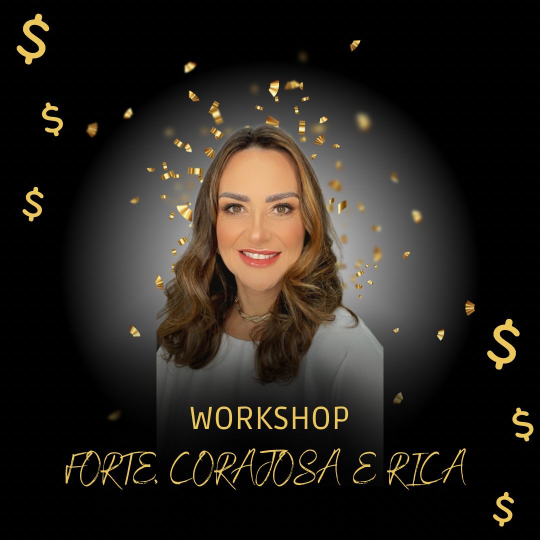 WORKSHOP FORTE, CORAJOSA E RICA - MARCIA RAFAEL | Hotmart
