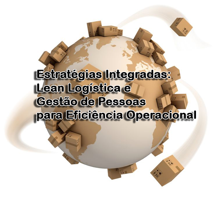 Estratégias Integradas: Lean Logística e Gestão de Pessoas para ...
