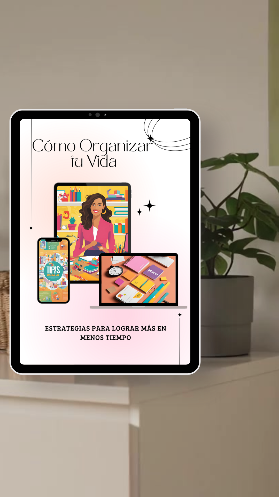 Cómo Organizar tu Vida. Estrategias para lograr más en menos tiempo...