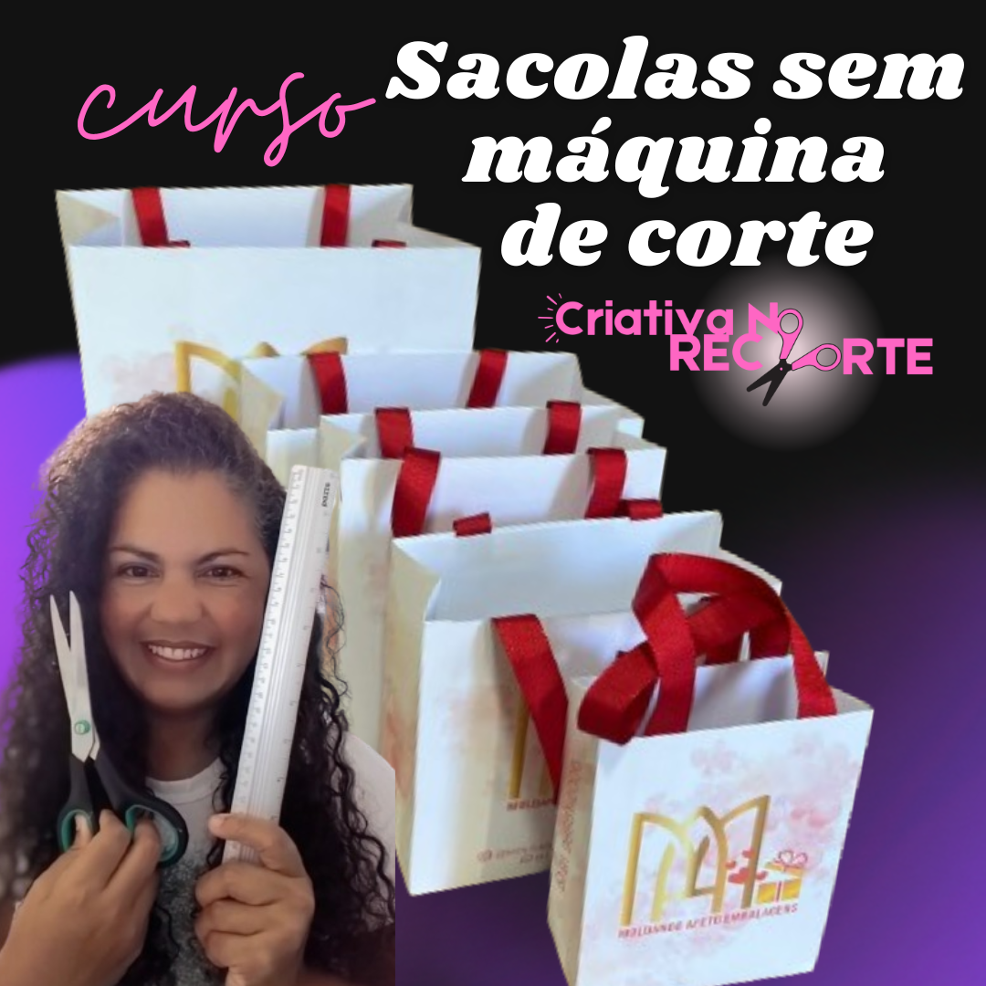 SACOLAS SEM MÁQUINA DE CORTE - Flávia Roberta Silva de Freitas | H...