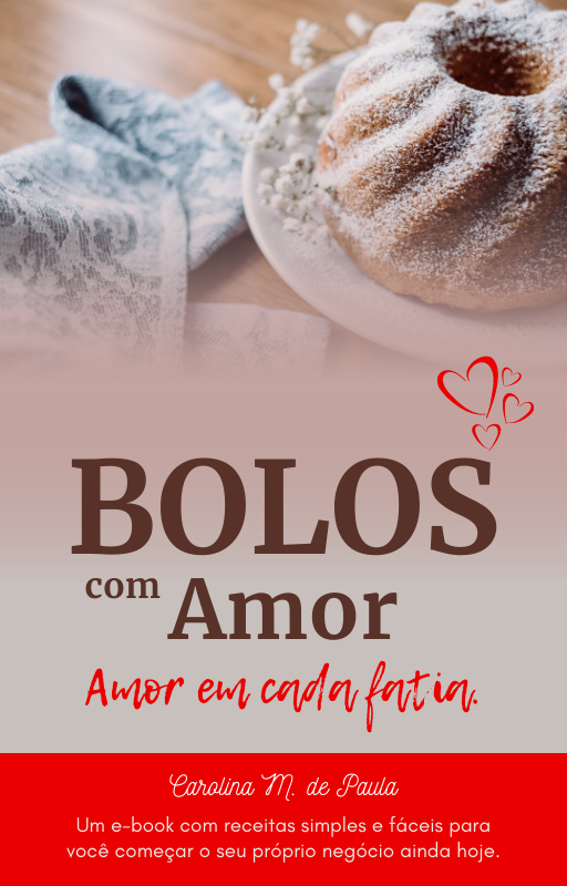 Bolos com Amor - O Guia Definitivo de Bolos Incríveis para Surpreen...