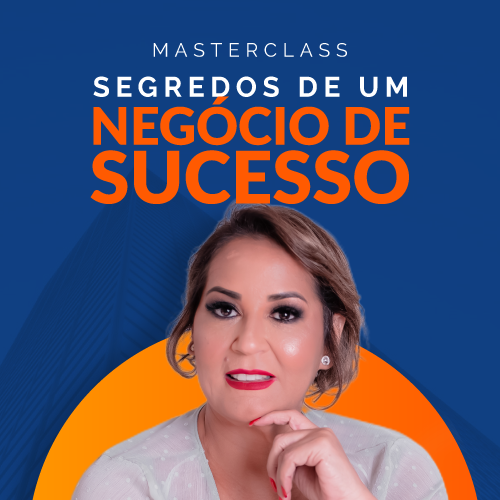 Master Class: Os segredos de um negócio de sucesso