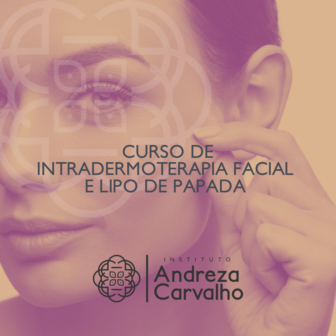 INTRADERMOTERAPIA FACIAL E LIPO DE PAPADA - Instituto Andreza Carva...