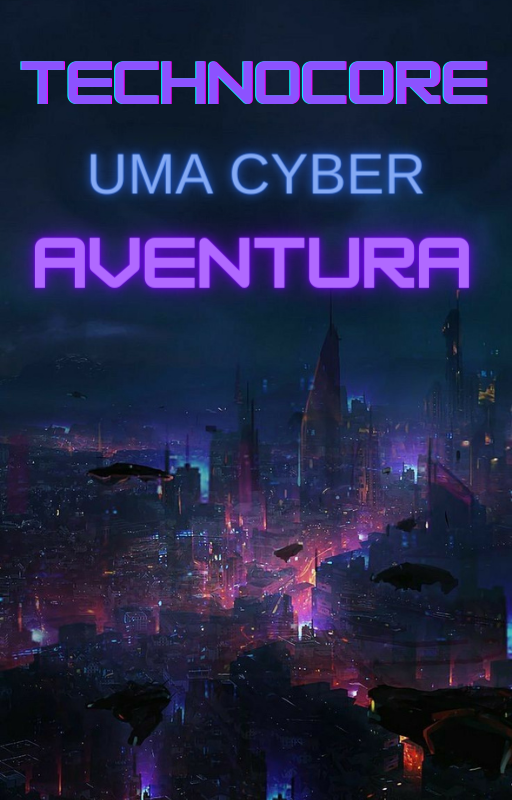 "TECHNOCORE" UMA CYBER AVENTURA - infozone | Hotmart