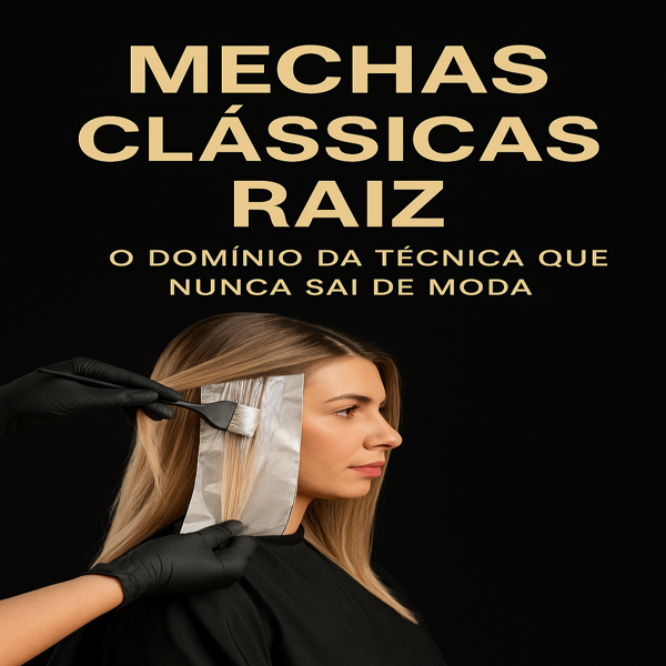 Mechas Clássicas Raiz – O Domínio da Técnica que Nunca Sai de Moda ...
