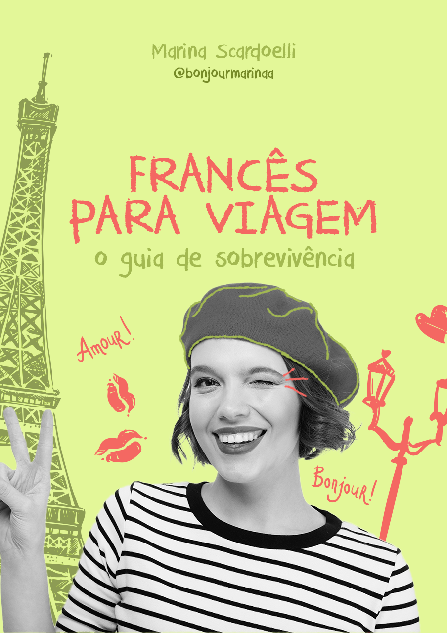 Francês para viagem: o guia de sobrevivência - Marina Scardoelli
