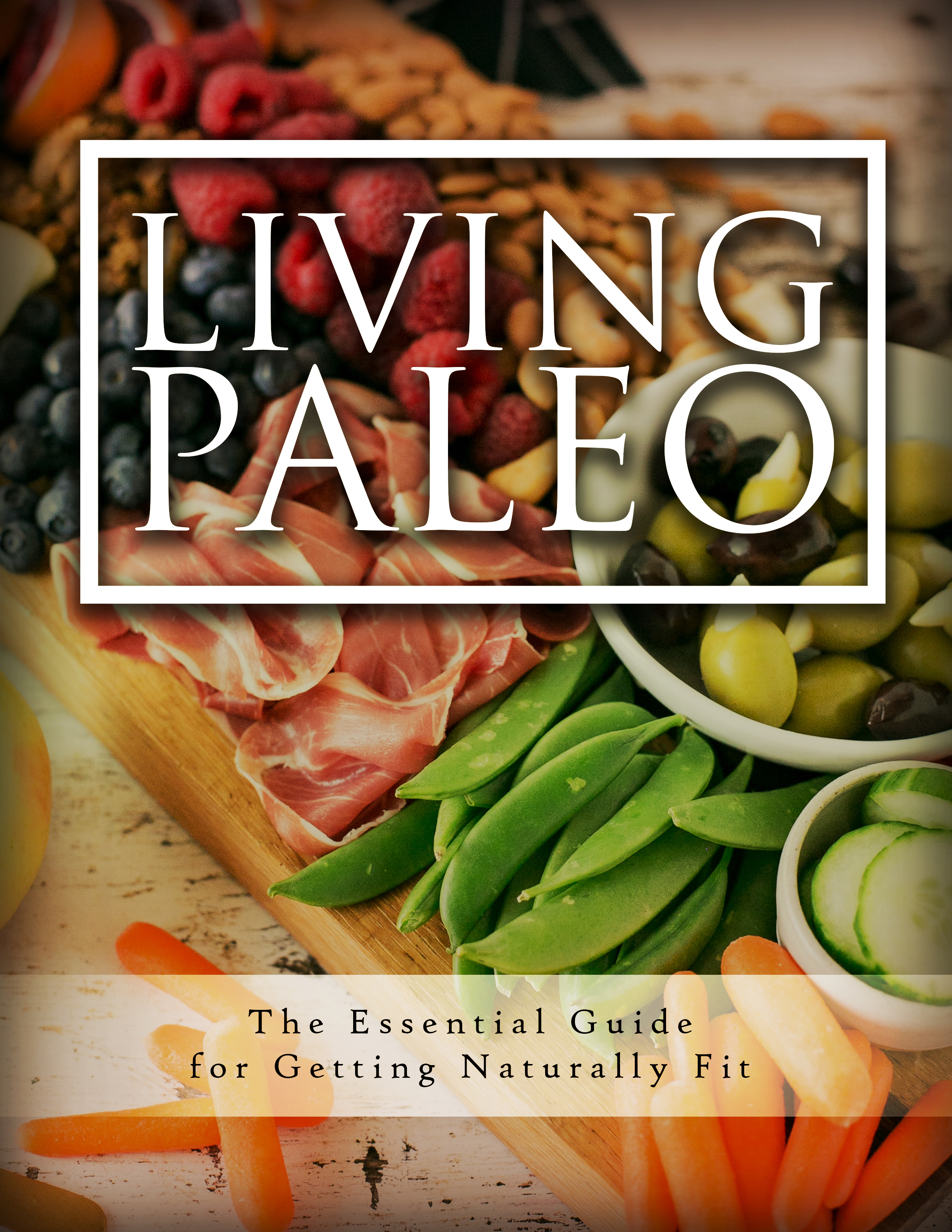 ️ Living Paleo - 💫 The Essential Guide For Getting Naturally Fit
