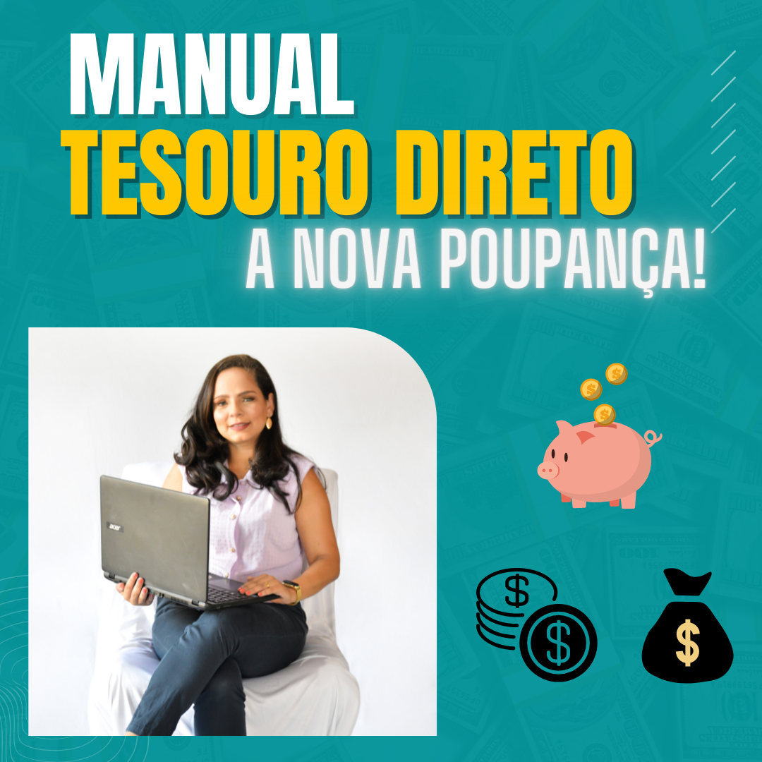 MANUAL: TESOURO DIRETO A NOVA POUPANÇA! - MARIANA CARDOSO | Hotmart