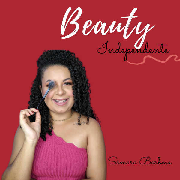Beauty Independente by Sâmara Barbosa