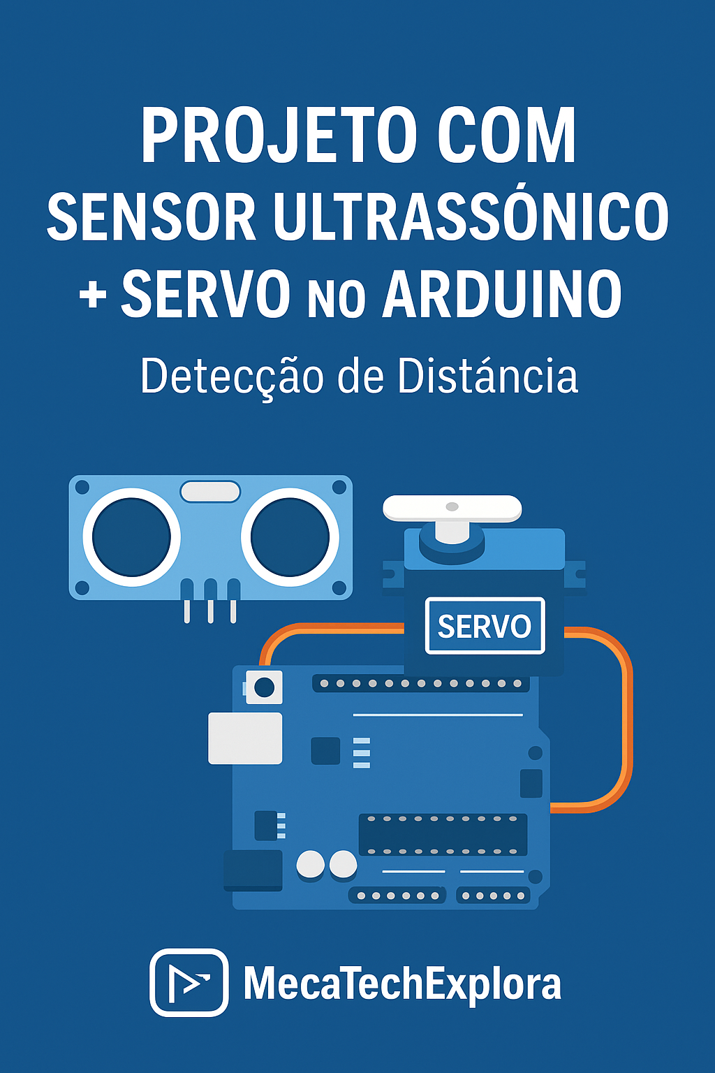 Projeto com Sensor Ultrassônico + Servo no Arduino - Rudson Boaris ...