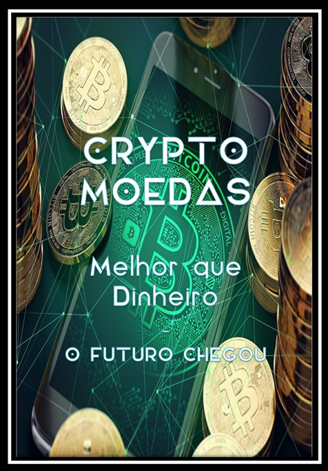 Crypto Moedas - O Futuro Chegou - João Victor Ramos Lisbôa | Hotmart