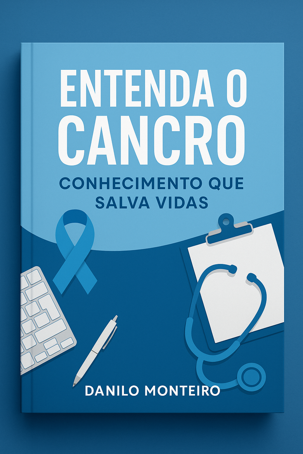 Entenda o Cancro: Conhecimento que Salva Vidas - Danilo Monteiro