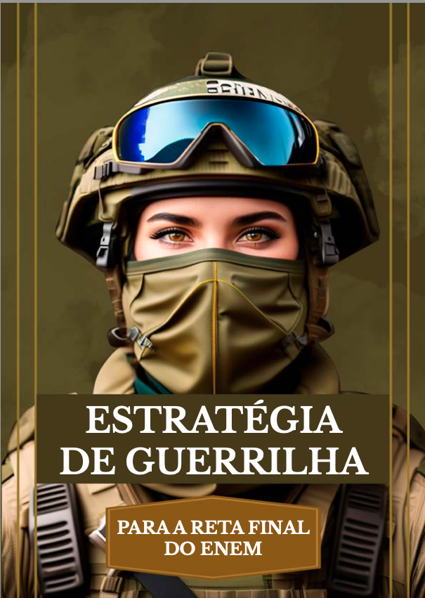 ESTRATÉGIA DE GUERRILHA PARA A RETA FINAL DO ENEM