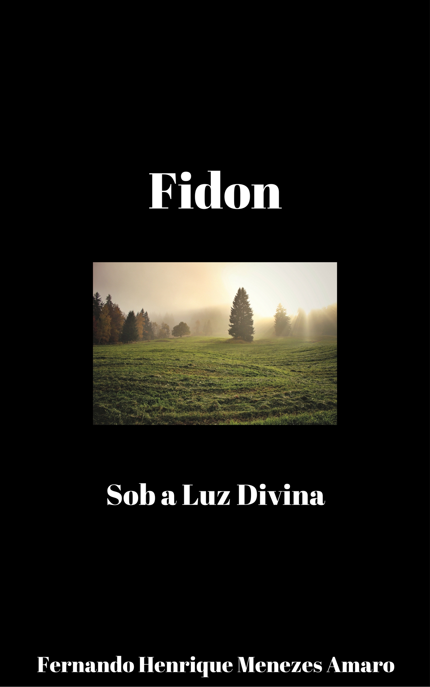 Fidon, sob a luz divina - Fernando Henrique Menezes Amaro | Hotmart