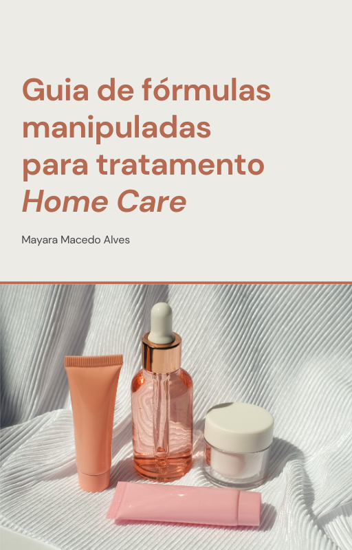 Guia de fórmulas manipuladas para tratamento Home Care - Mayara Mac...