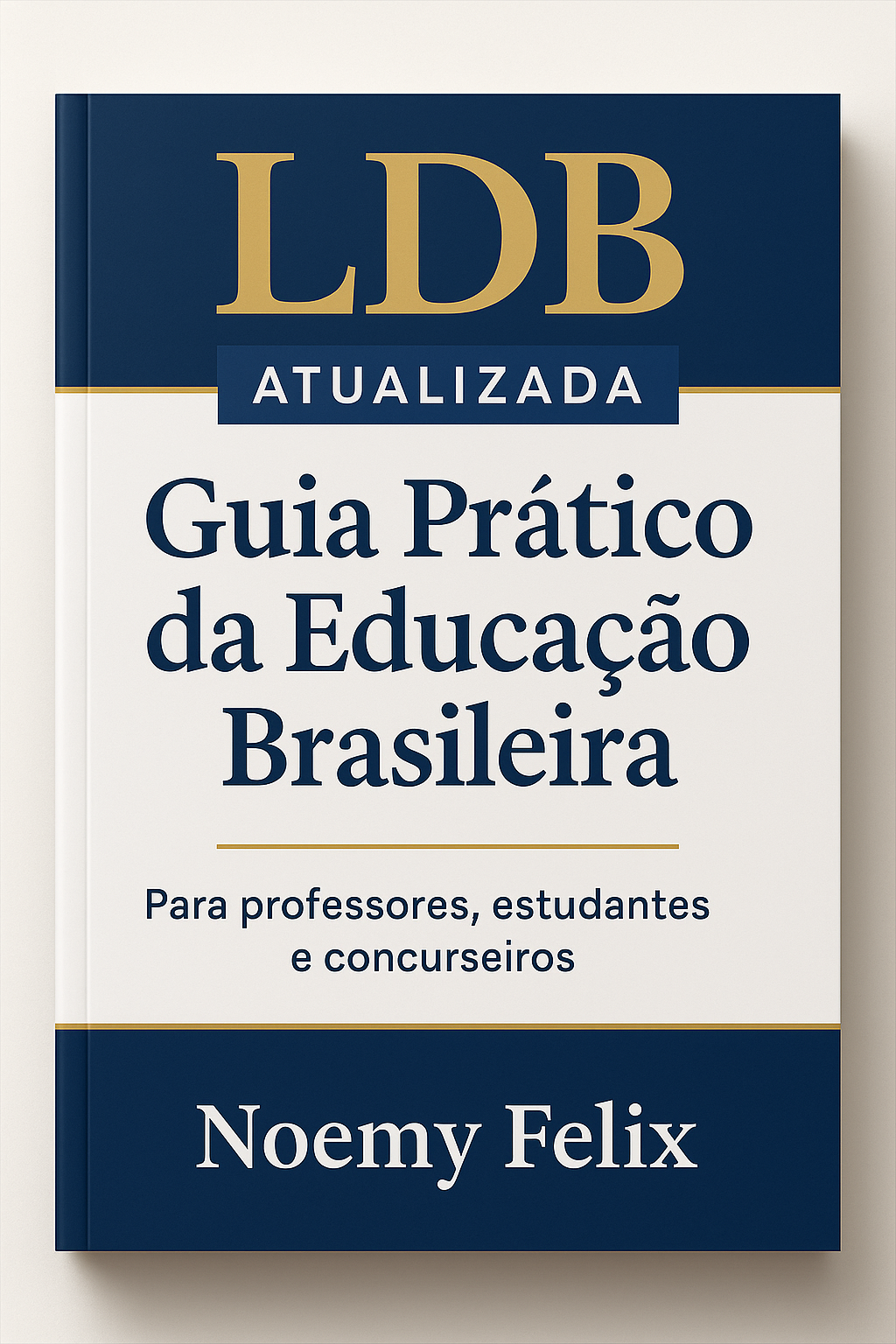 LDB Atualizada: Guia Prático da Educação Brasileira - noemy ugeda d...