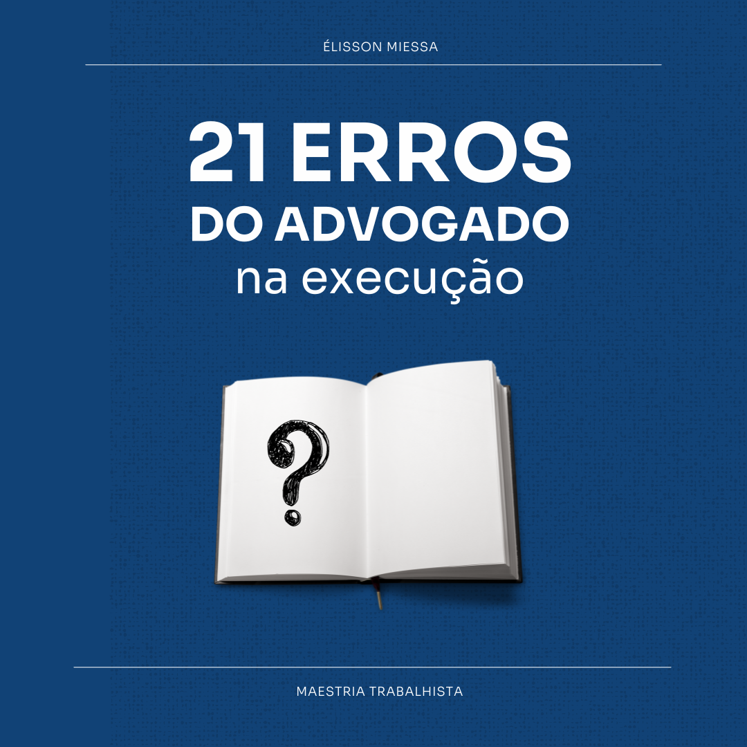 21 Erros dos Advogados na Execução - Élisson Miessa | Hotmart