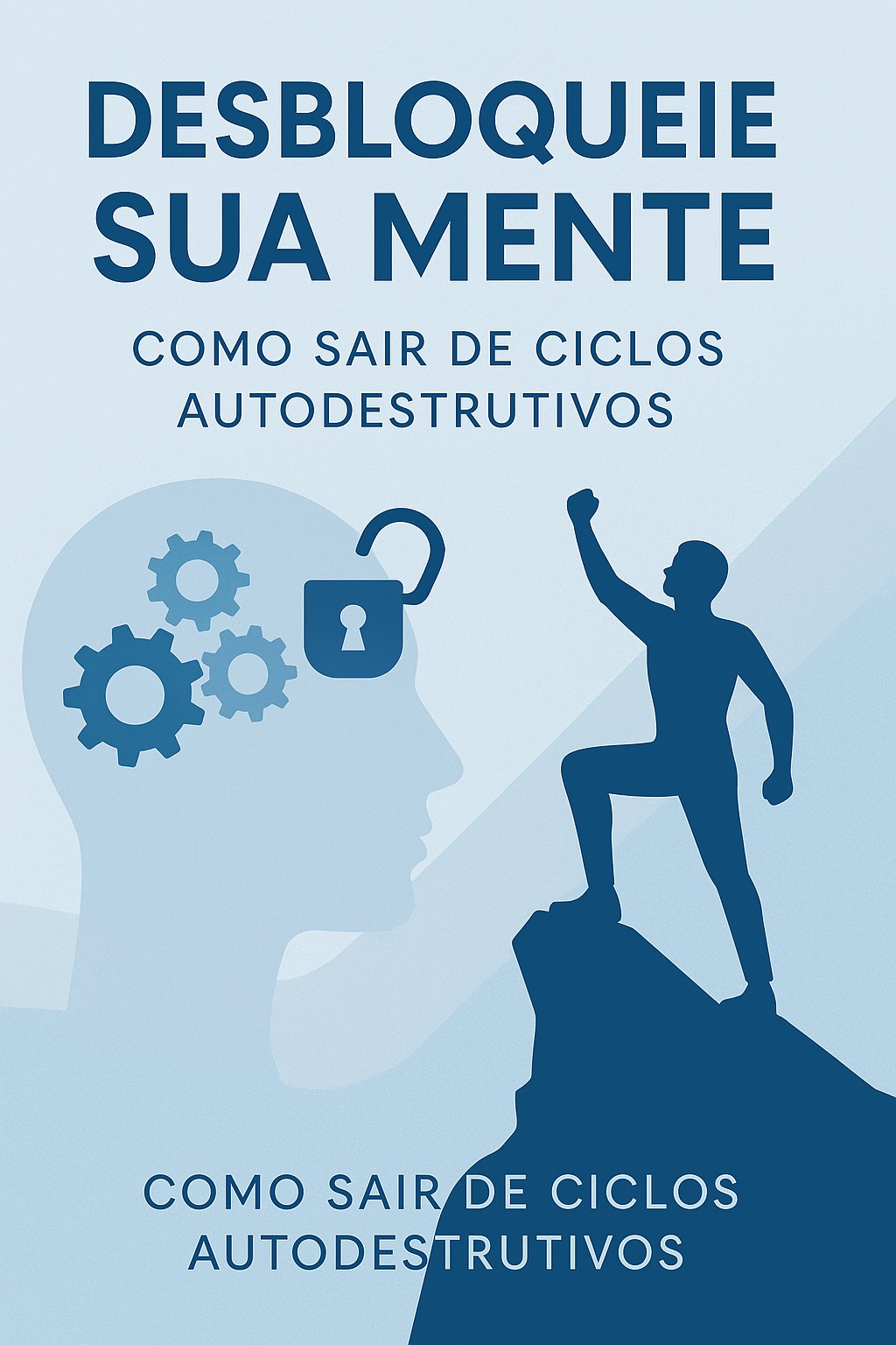 Desbloqueie sua Mente: Como Sair de Ciclos Autodestrutivos - Emanoe...