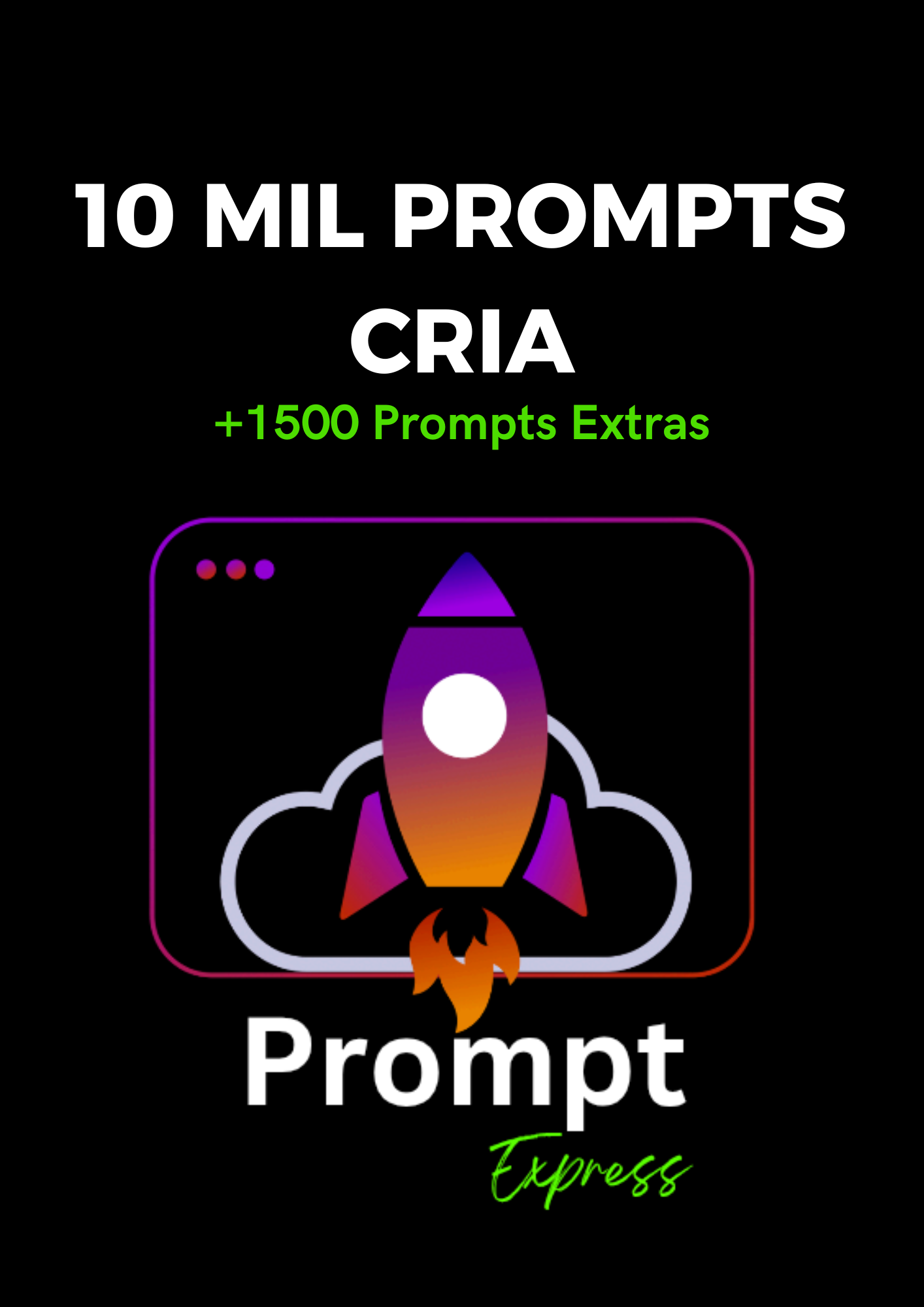 10 Mil Prompts Express - Método CRIA +1500 de Bônus - Professorado ...
