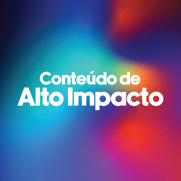 Conteúdo de Alto Impacto