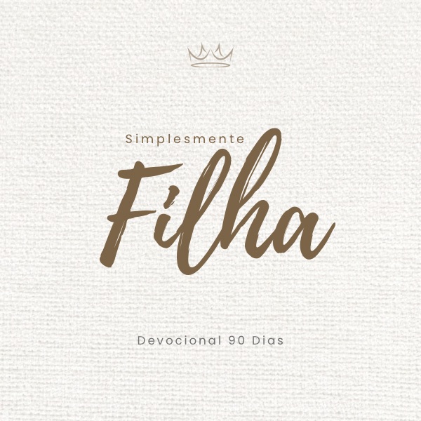 Devocional Simplesmente Filha - Laine Cesário de Sousa | Hotmart