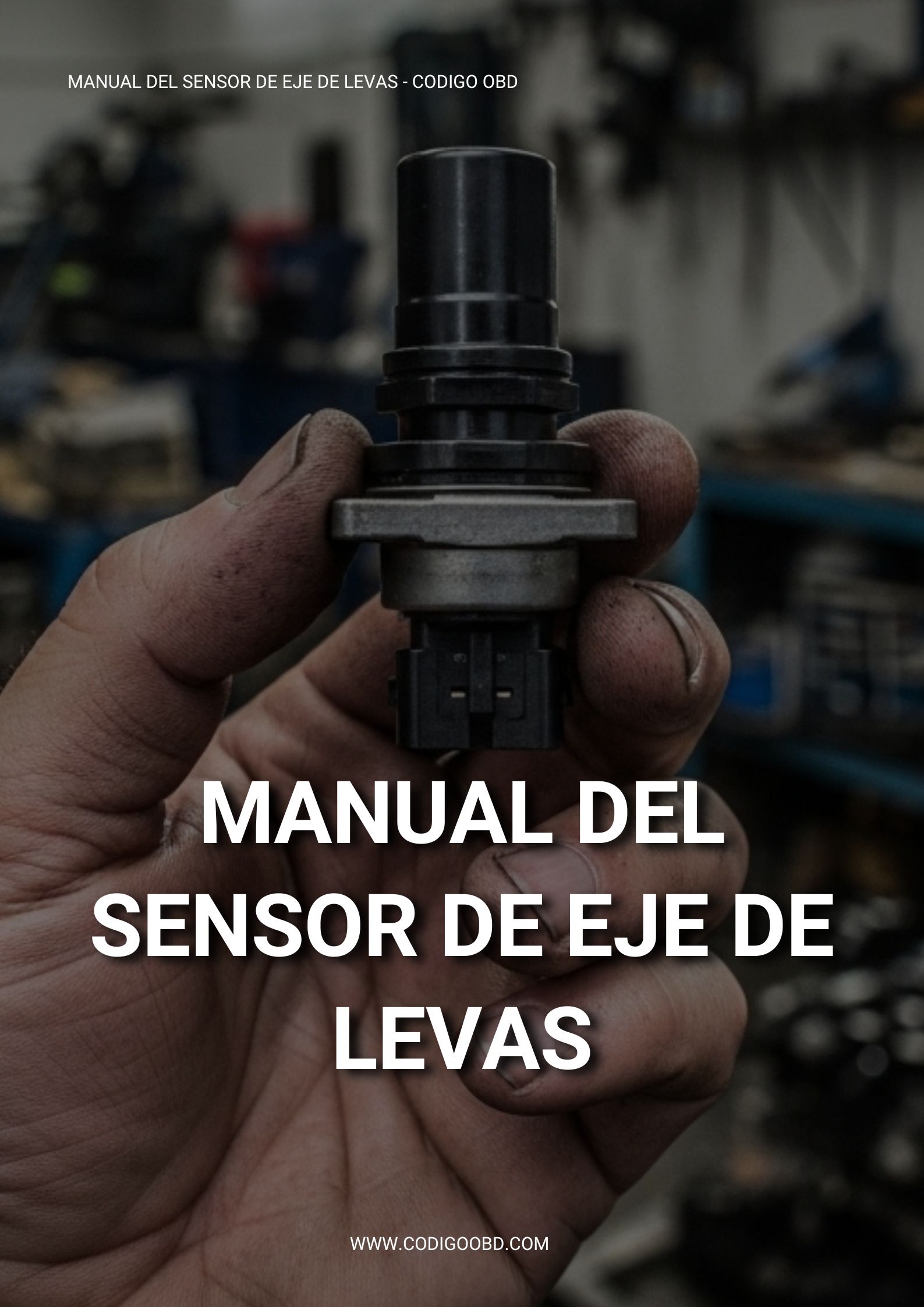 Manual Técnico del Sensor de Eje de Levas: Diagnóstico, Fallas y So...