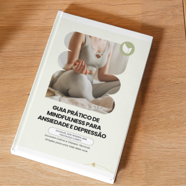 Guia Prático de Mindfulness para Ansiedade e Depressão
