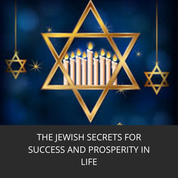 THE JEWISH SECRETS FOR SUCCESS AND PROSPERITY IN LIFE - GAVEA LAB