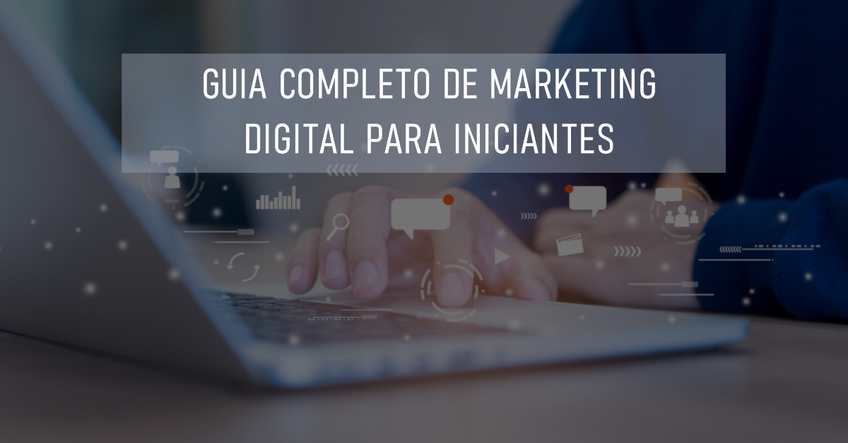 Guia Completo de Marketing Digital para iniciantes - Lucas Silveira...